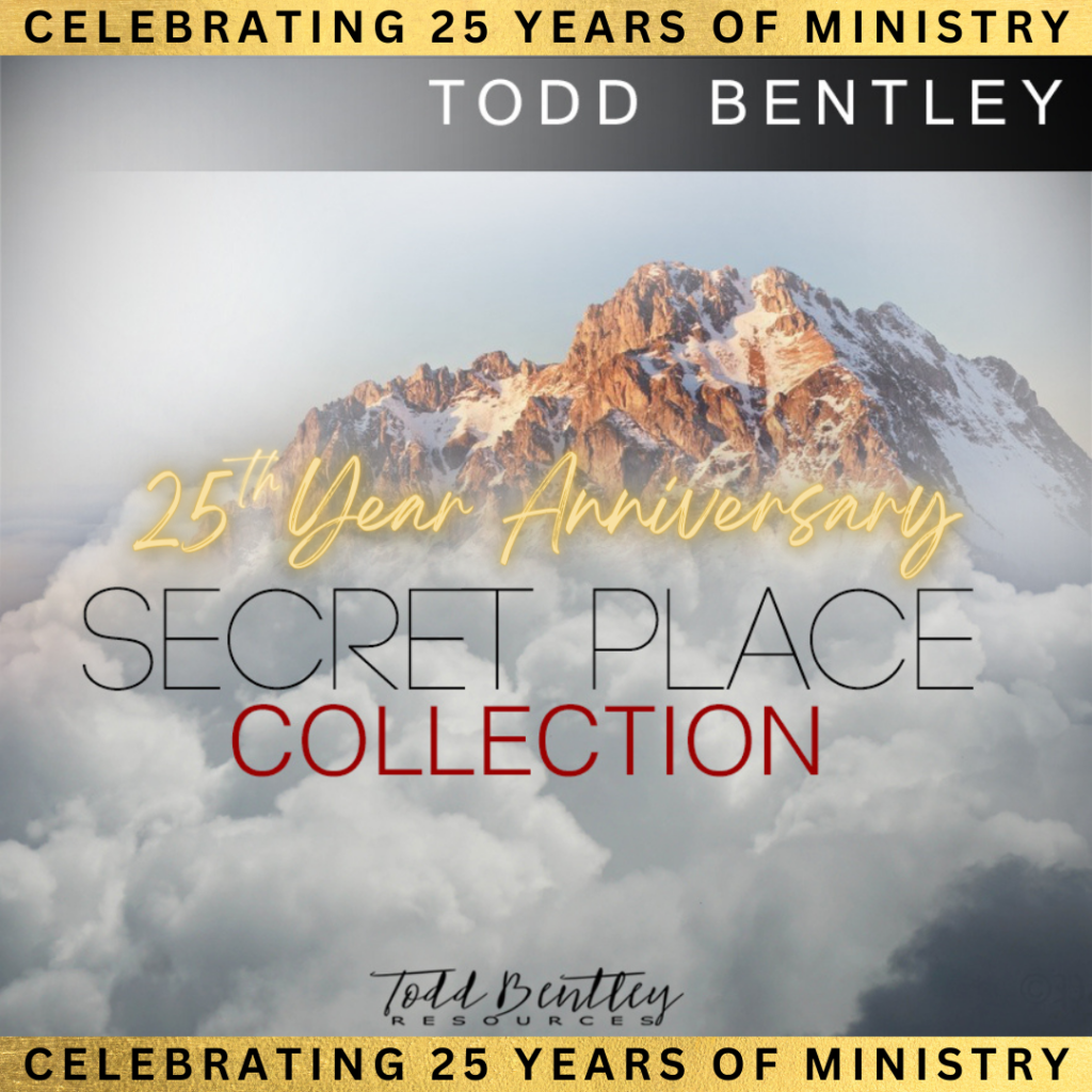 25 Years of Ministry - Secret Place Collection - Todd Bentley Resources